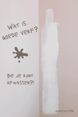 Wat is goede verf? Die je makkelijk kunt schoonmaken? - Huisvlijt