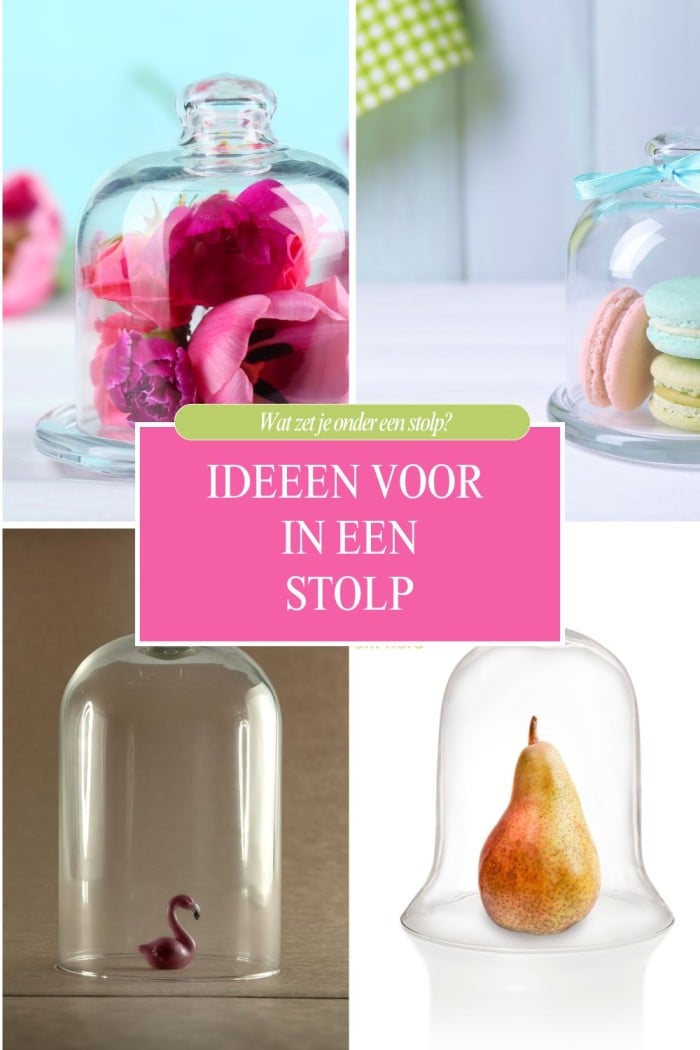De kracht van een stolp: stolp decoratie - Huisvlijt
